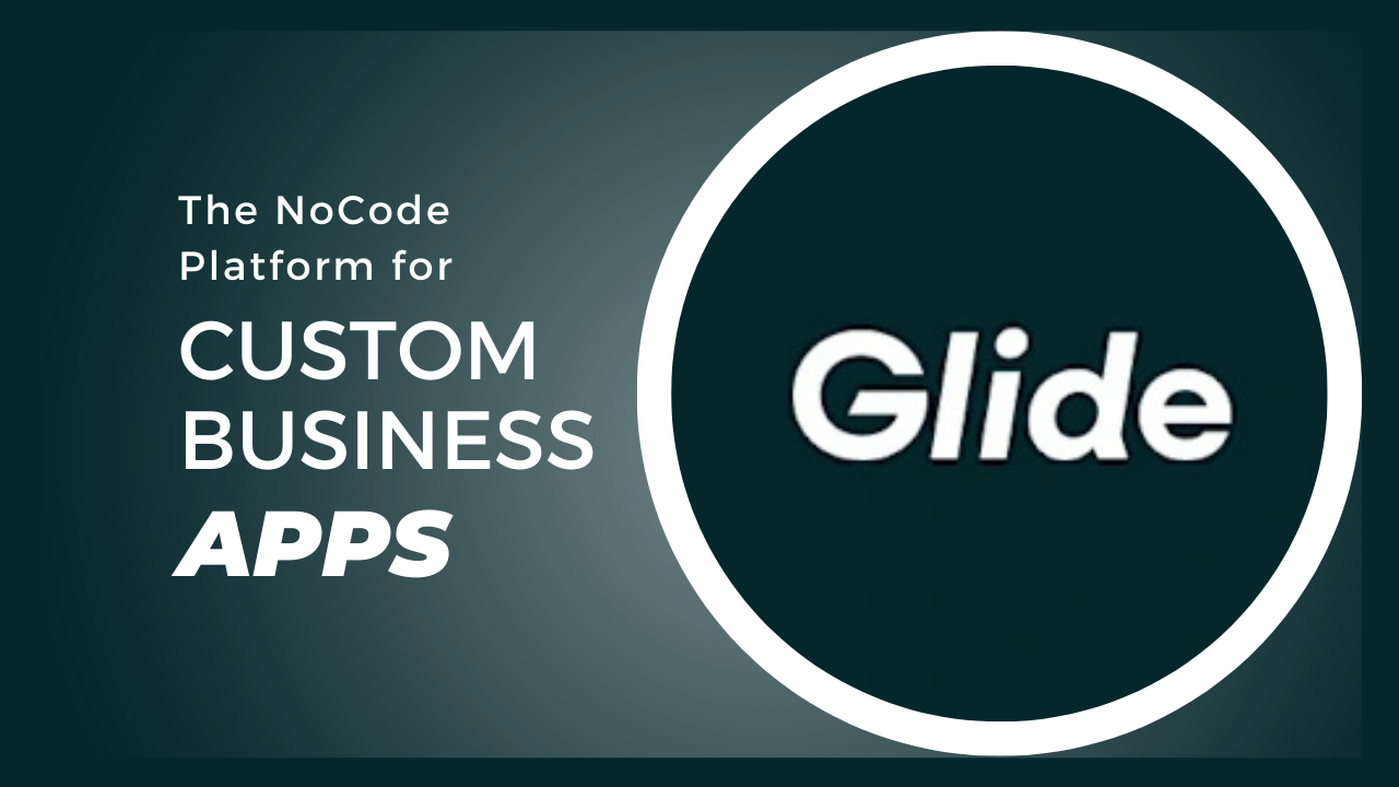 Glide: How to Build fast apps with NoCode